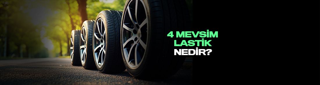 4 Mevsim Lastik Nedir? - Borusan Next