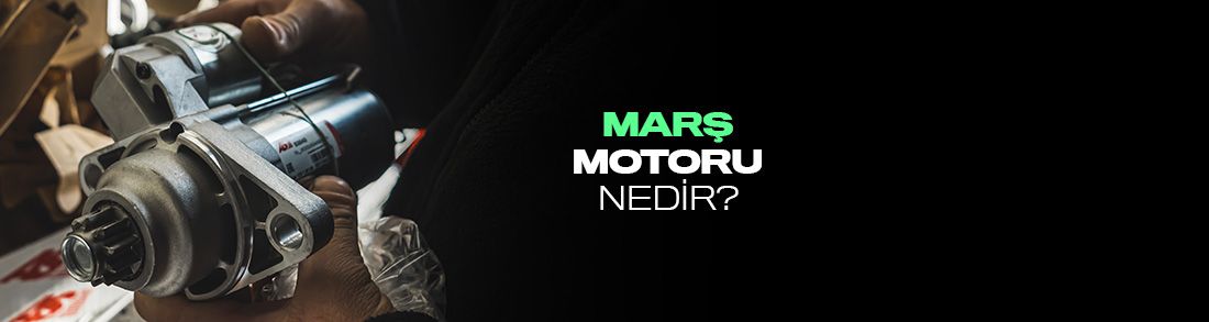 Marş Motoru Nedir? - Borusan Next