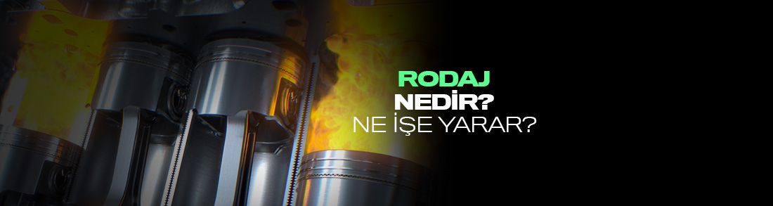Rodaj Nedir? Ne İşe Yarar? - Borusan Next